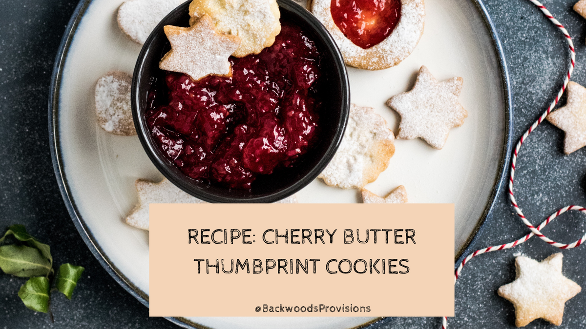 Recipe: Cherry Butter Thumbprint Cookies | Backwoods Provisions