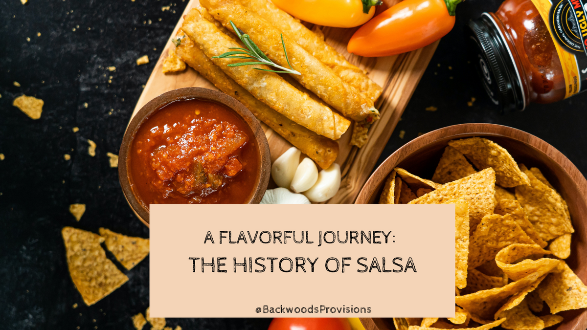 A Flavorful Journey: The History of Salsa – Backwoods Provisions